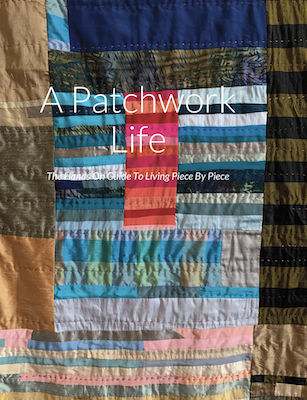 My PatchWork Life – BubbeWisdom